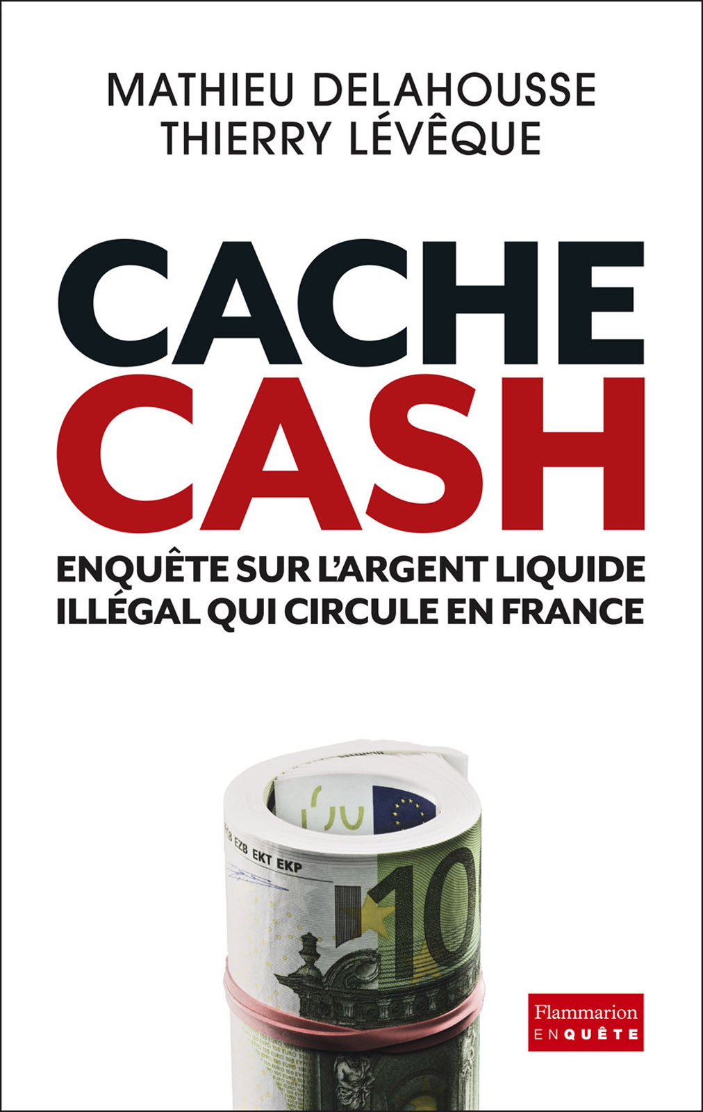 Ebook Cache Cash - Enquête sur l’argent liquide illégal qui circule en France - 7Switch