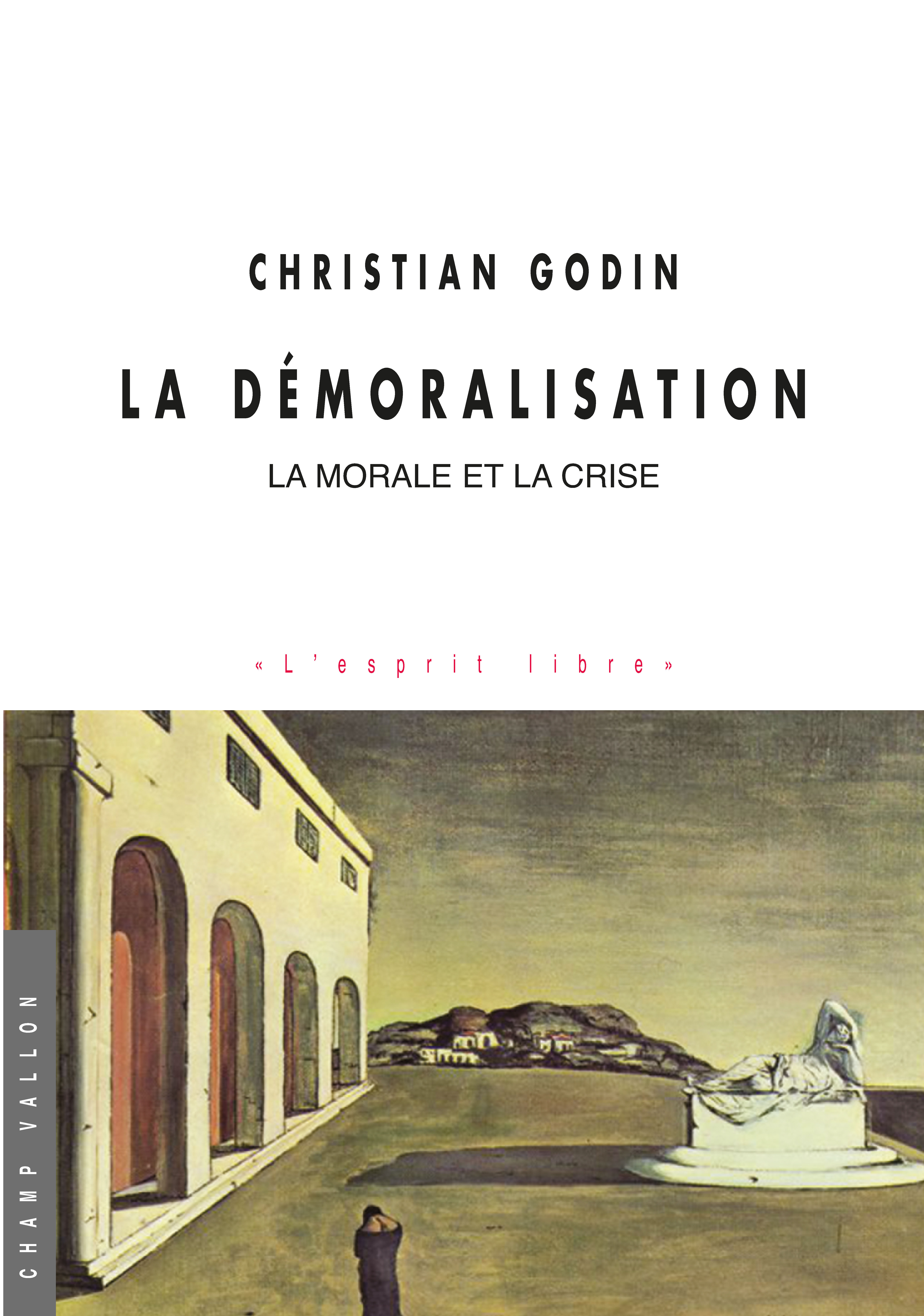 Ebook La Démoralisation - La morale et la crise par Christian GODIN ...