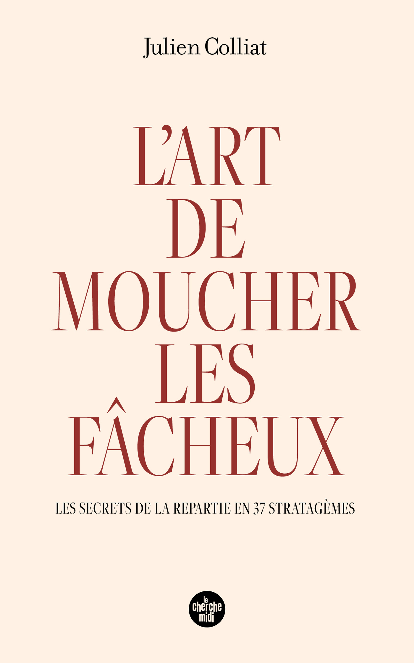 Ebook L'art de moucher les fâcheux - Les secrets de la repartie en 37 ... Ebook L'art de moucher les fâcheux - Les secrets de la repartie en 37 ...