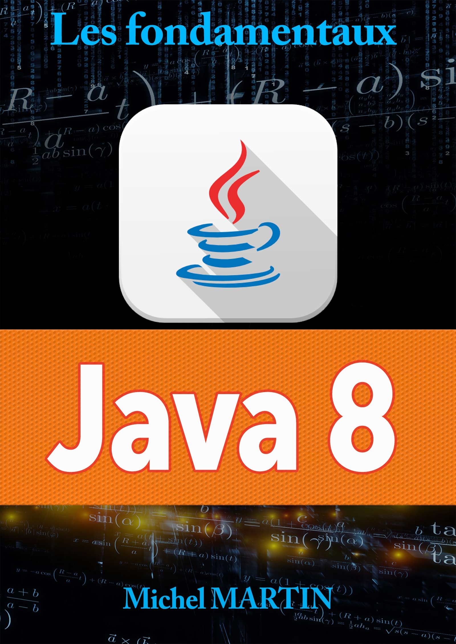Ebook Java 8 - Les fondamentaux par Michel Martin, Mediaforma - 7Switch Ebook Java 8 - Les fondamentaux par Michel Martin, Mediaforma - 7Switch